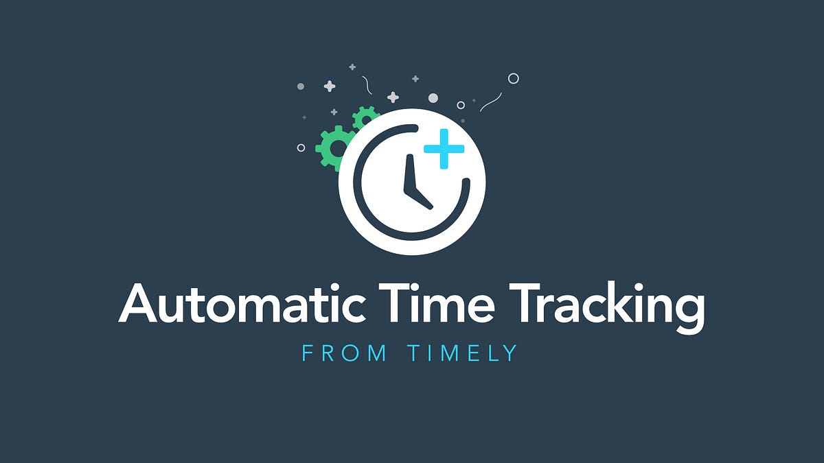 Introducing Automatic Time Tracking | by Amy Watanabe | Medium