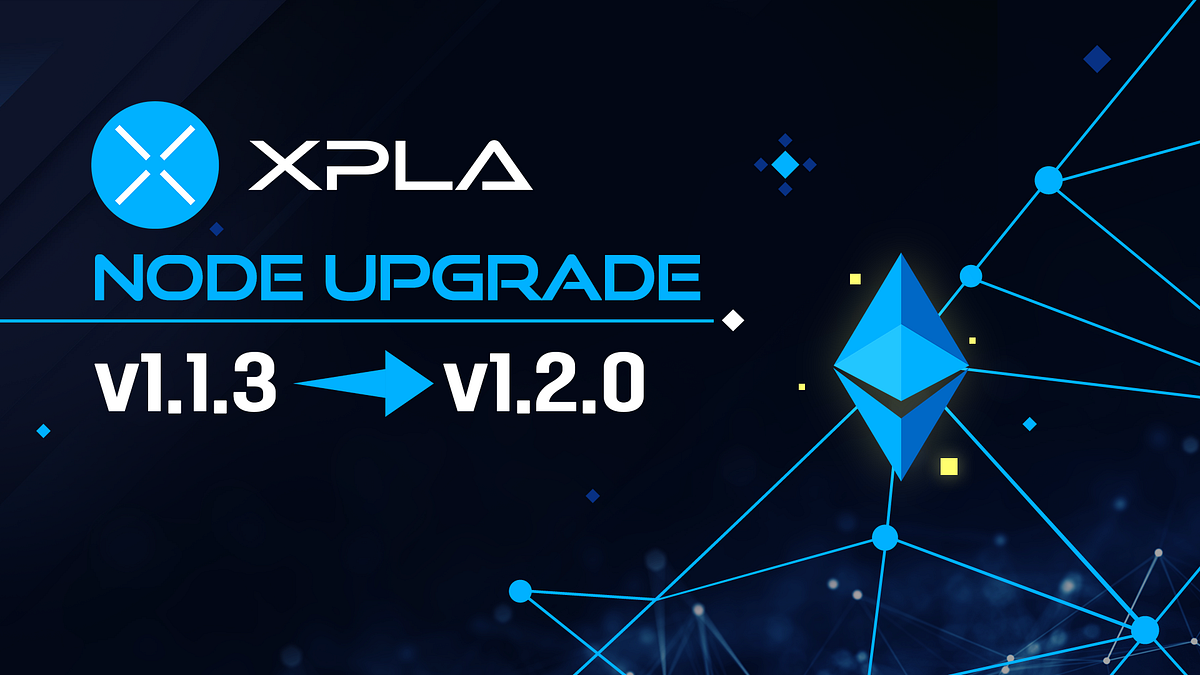 [ANN] Node Upgrade to apply EVM!. Dear, Pilots. This is Explore and Play… | by XPLA (ⓧ.ⓧ) | XPLA ...