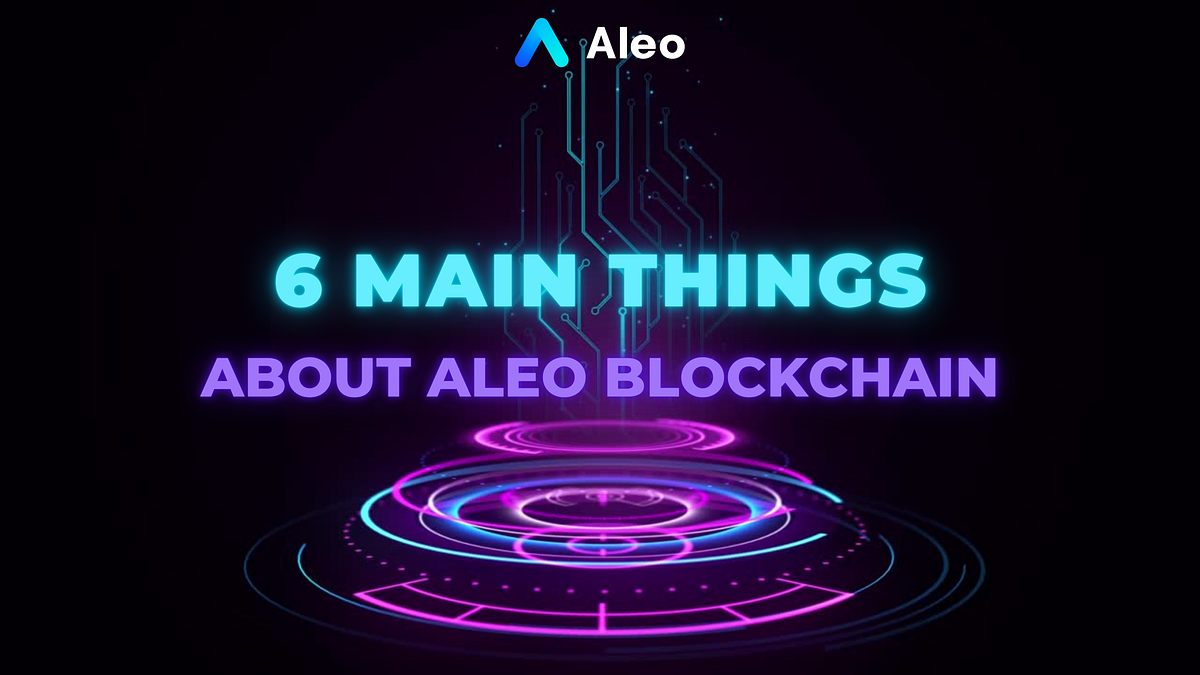 Aleo6 main thing about Aleo. Today, we will be discussing Aleo, a… | by ...