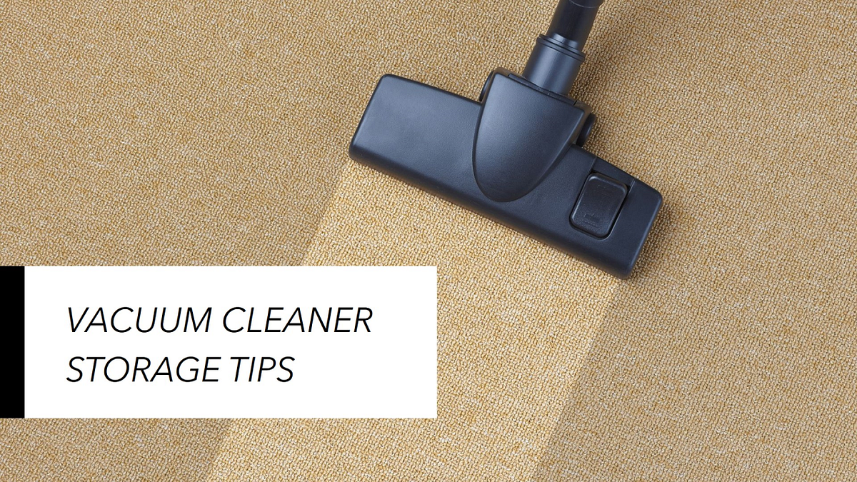 Where to store Vacuum Cleaner | What Should You Know? | by HouseStopper ...
