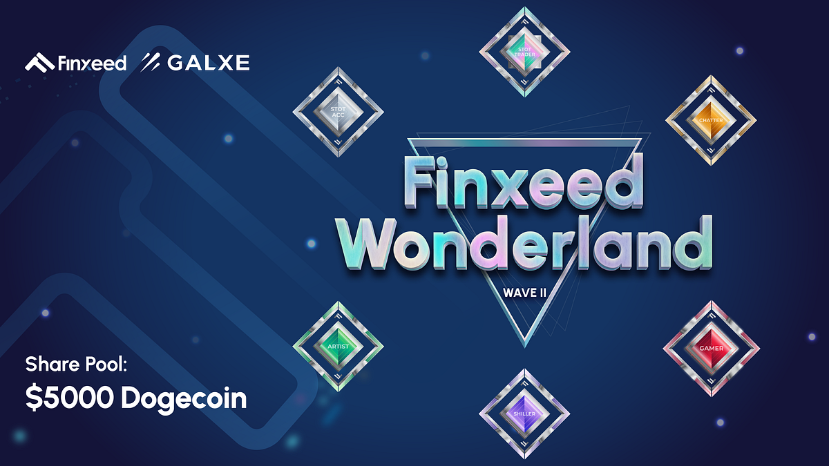 Finxeed Wonderland Wave II⚔️. You missed Finxeed Wonderland Wave I… | by Finxeed | Medium