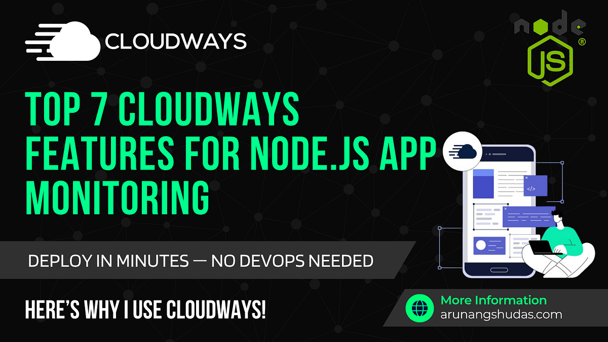 Top 7 Cloudways Features for Node.js App Monitoring You’ll Wish You Knew Earlier | by Arunangshu ...