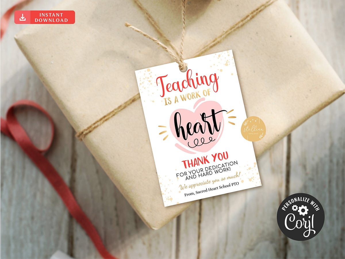 EDITABLE Teaching is a Work of HEART Gift Tag, Teacher Appreciation ...