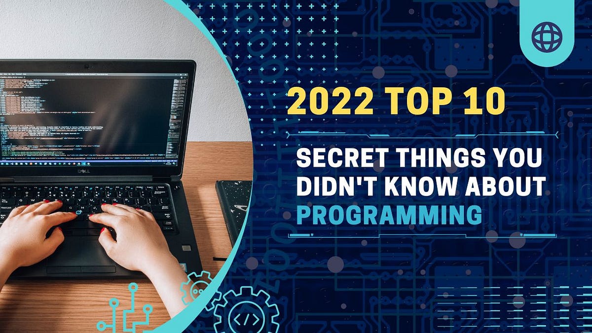 Top 10 Secret Things You Didn’t Know About PROGRAMMING | by ...