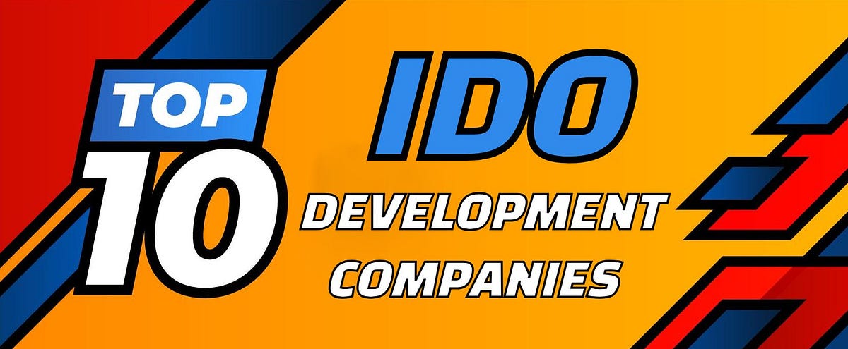 Top 10 IDO Development Companies in 2022–2023 | by Williammarkerzz ...