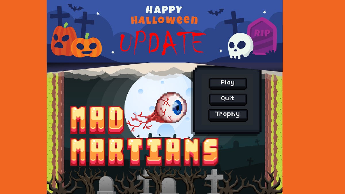 Mad Martians Halloween Update! - Matt Bennett - Medium