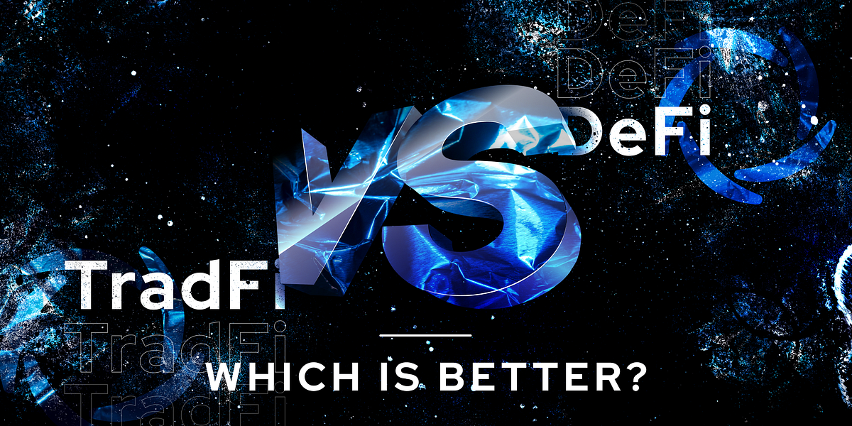 TradFi vs. DeFi — Which is Better? | by aXpire | Medium