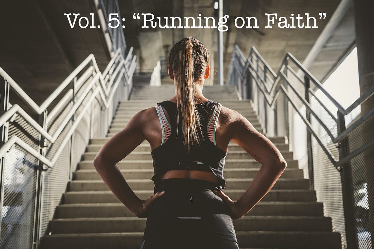 Running on Faith. Faith, defined by Webster’s: “A firm… | by Pete ...