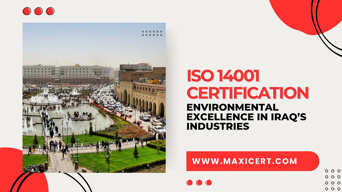 ISO 14001 Certification: Achieving Environmental Excellence in Iraq’s ...