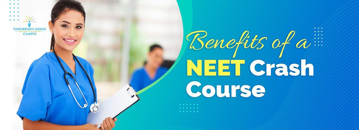 Benefit of NEET crash course.. Crash courses for the NEET (National ...