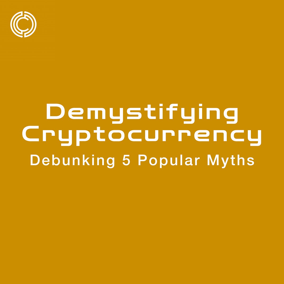Demystifying Cryptocurrency: Debunking 5 Popular Myths | by The Connecter Official | Mar, 2024 ...