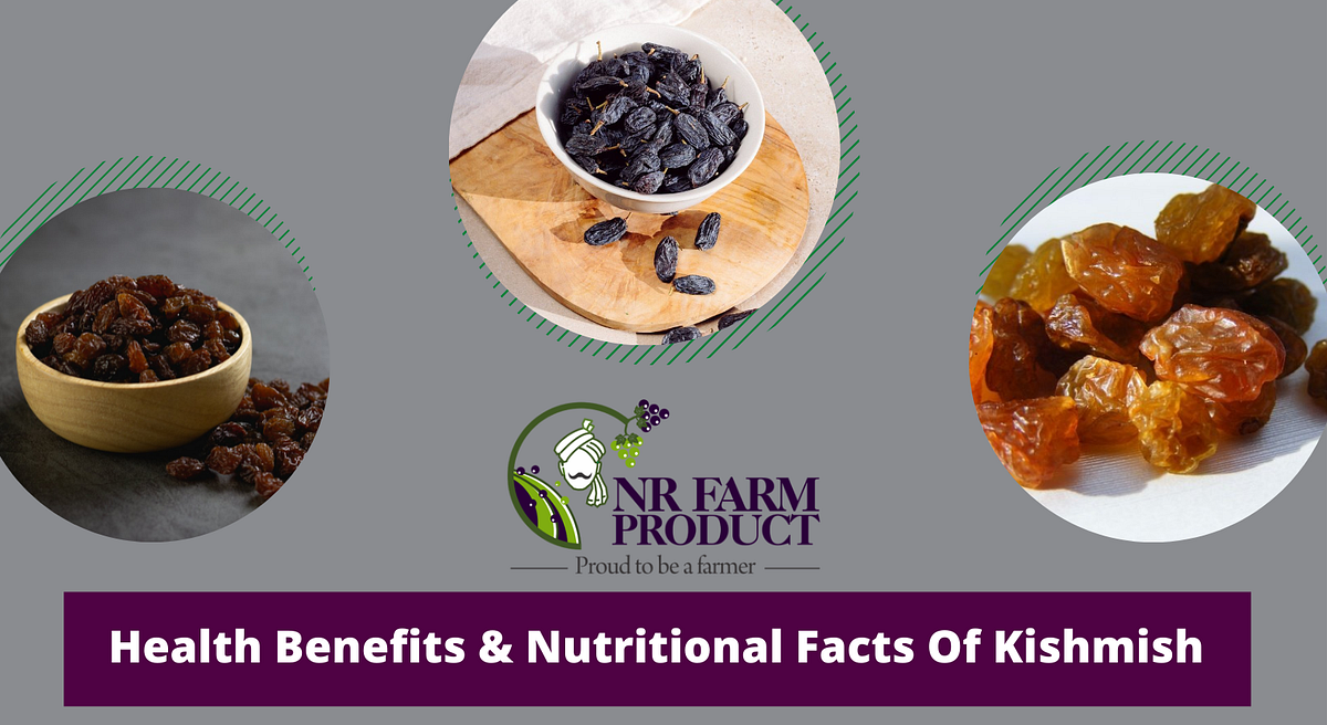 Health Benefits & Nutritional Facts Of Kishmish | by Nrfarm Product ...