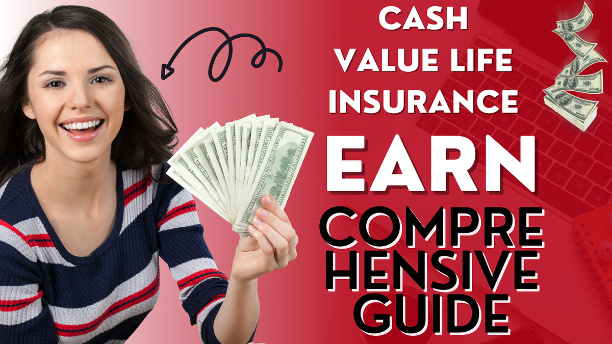 Cash Value Life Insurance: A Comprehensive Guide | by Usama Chohan ...