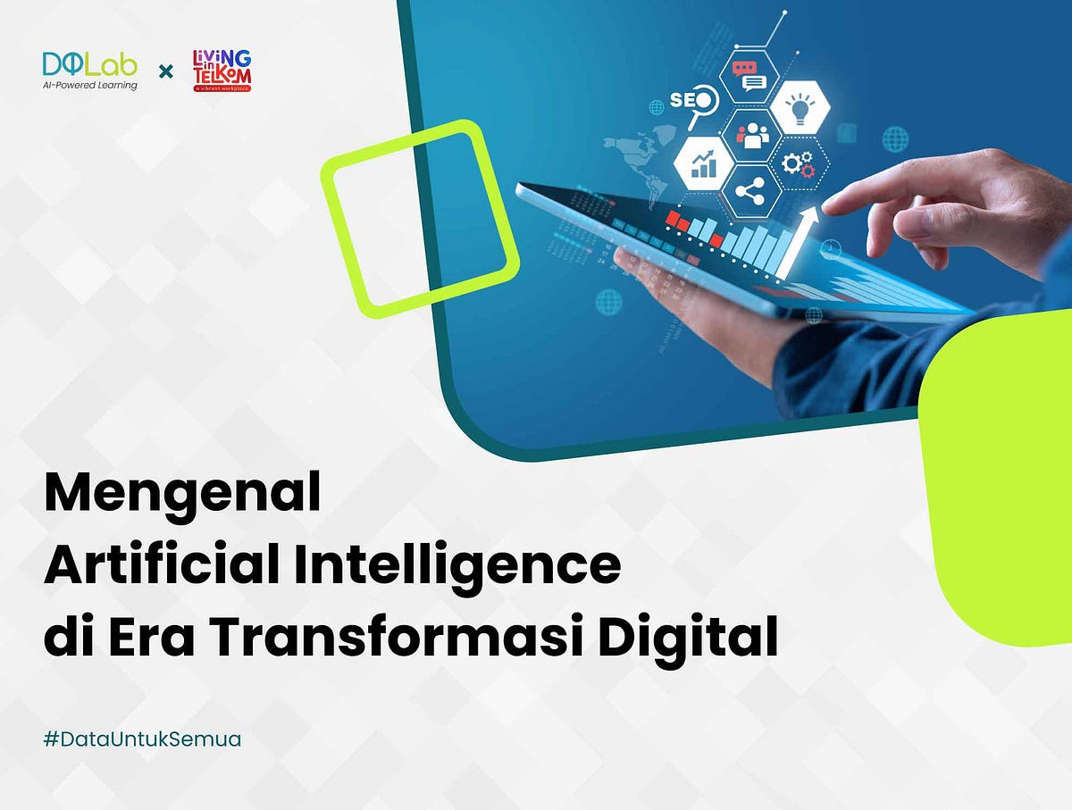 Mengenal AI di Era Transformasi Digital | by LivinginTelkom | Medium
