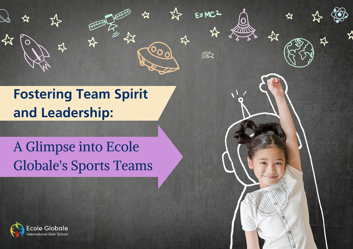 Fostering Team Spirit and Leadership: A Glimpse into Ecole Globale’s ...
