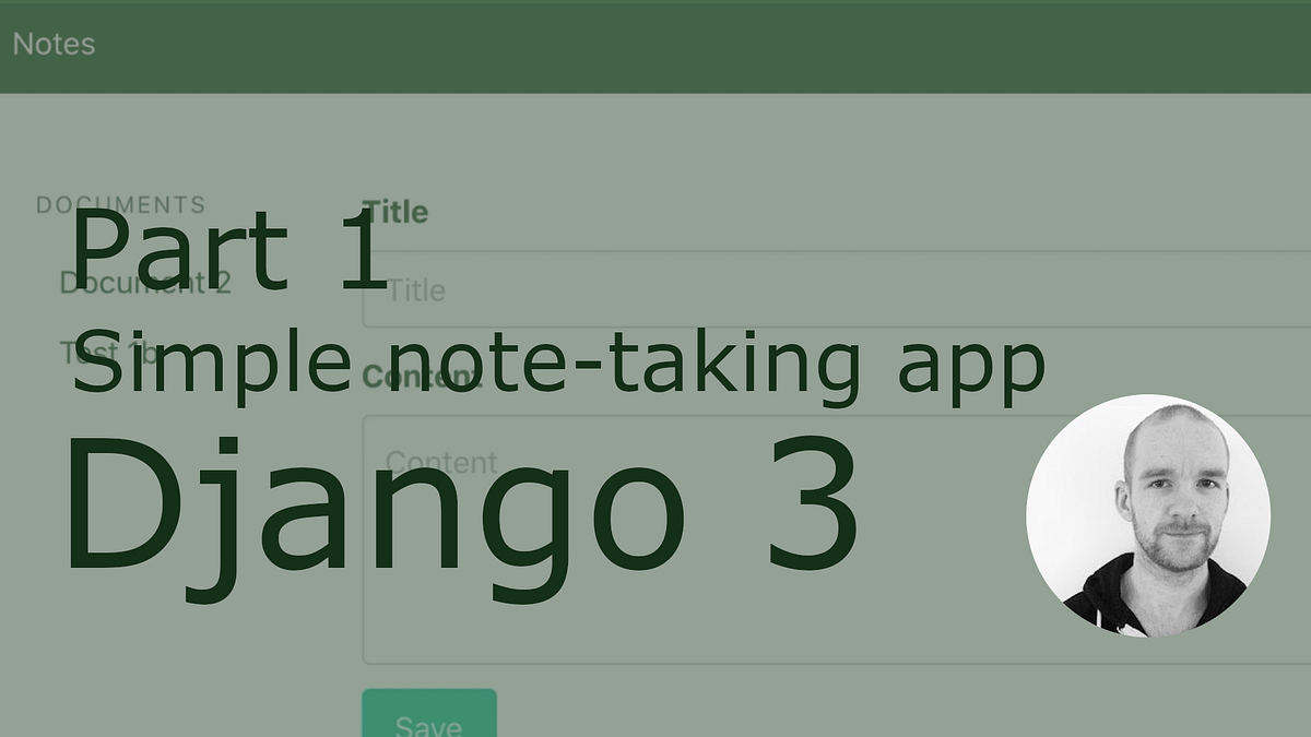 Building a simple note-taking app using Django 3 — part 1 | by Stein Ove Helset | Code With ...
