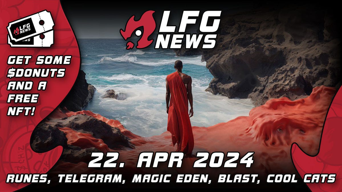 Runes, Telegram NFTs, Magic Eden, Blast and Cool Cats are the LFG NFT ...