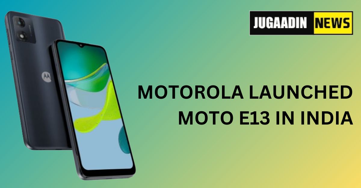 MOTOROLA LAUNCHED MOTO E13 SMARTPHONE IN INDIA — CHECK OUT PRICE AND ...