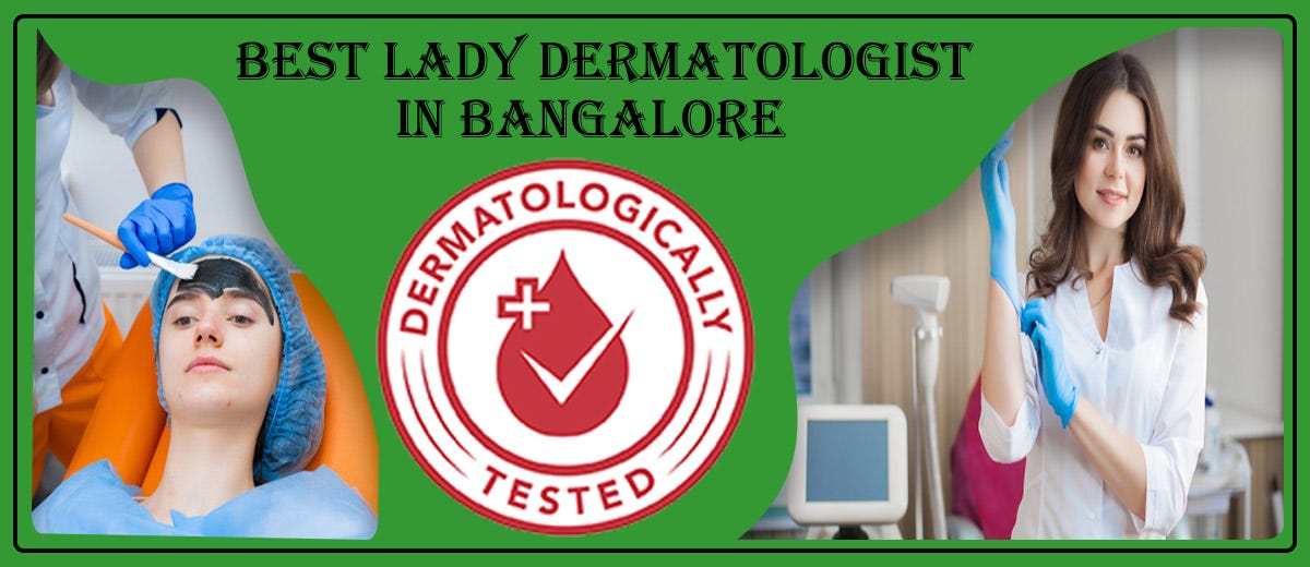 Best Lady Dermatologist in Bangalore | Female Dermatologist | by ...