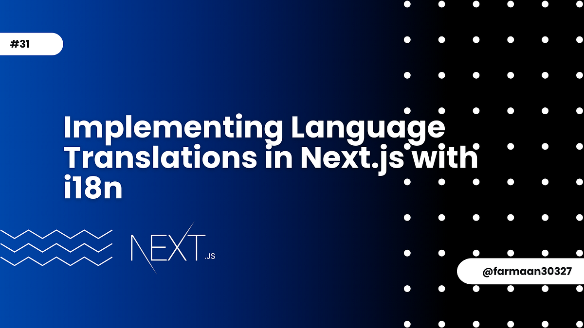 Implementing Language Translations in Next.js with i18n | by Farmaan | Medium