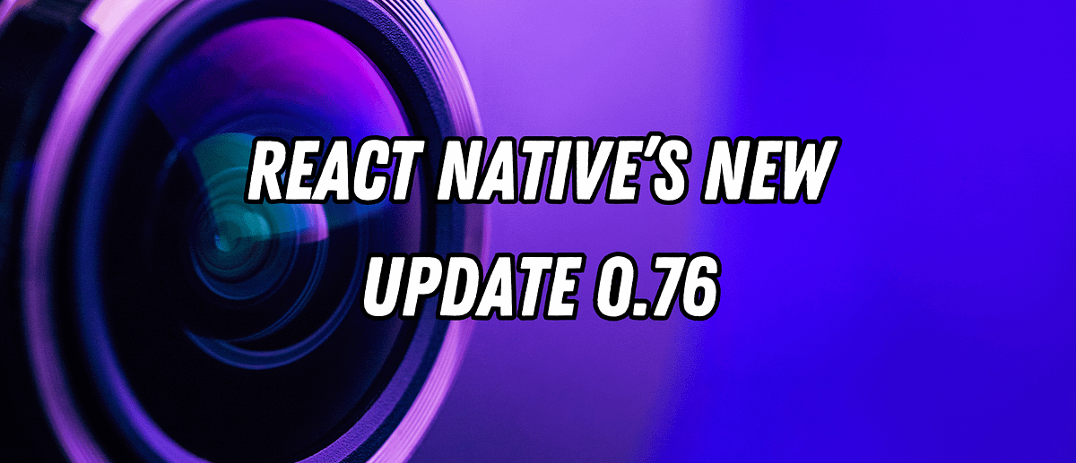 React Native’s New Update 0.76: A Game-Changing Update for Mobile ...