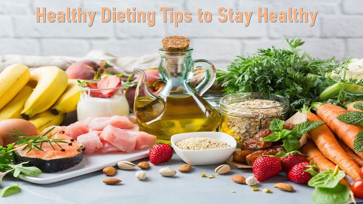 Healthy Dieting Tips to Stay Healthy | by Jennifer Davis | Medium