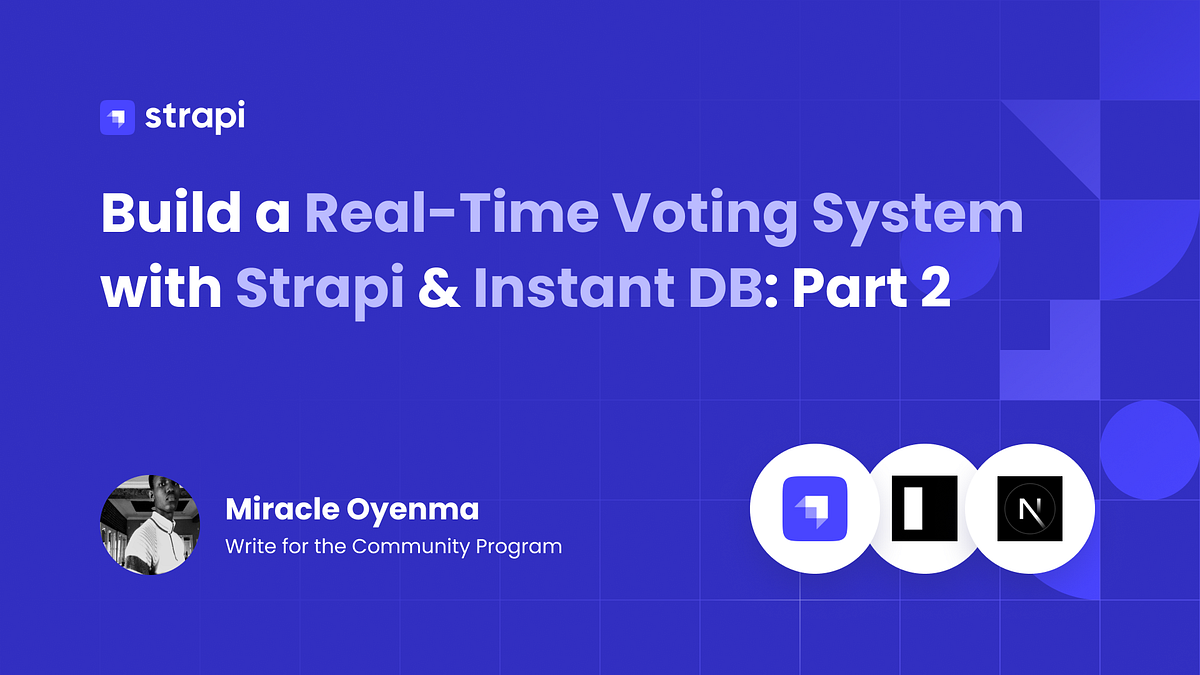 Build a Real-Time Voting System with Strapi & Instant DB: Part 2 | by ...
