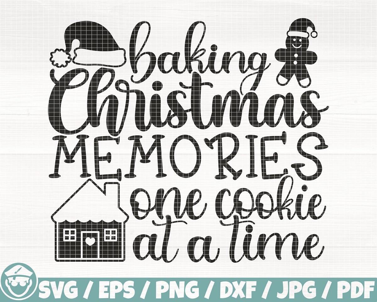 Baking Christmas Memories Svg/Eps/Png/Dxf/Jpg/Pdf, Gingerbread Svg ...