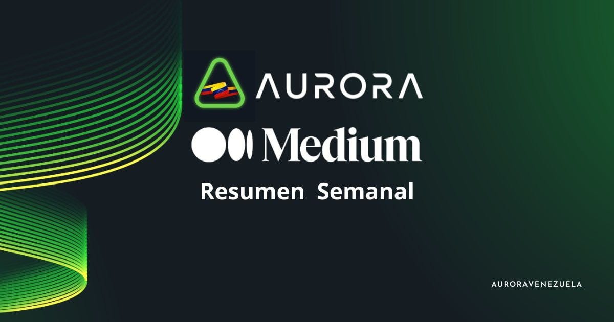 Newsletter semanal Aurora en Español — Issue #15 | by NEAR_ES | Medium