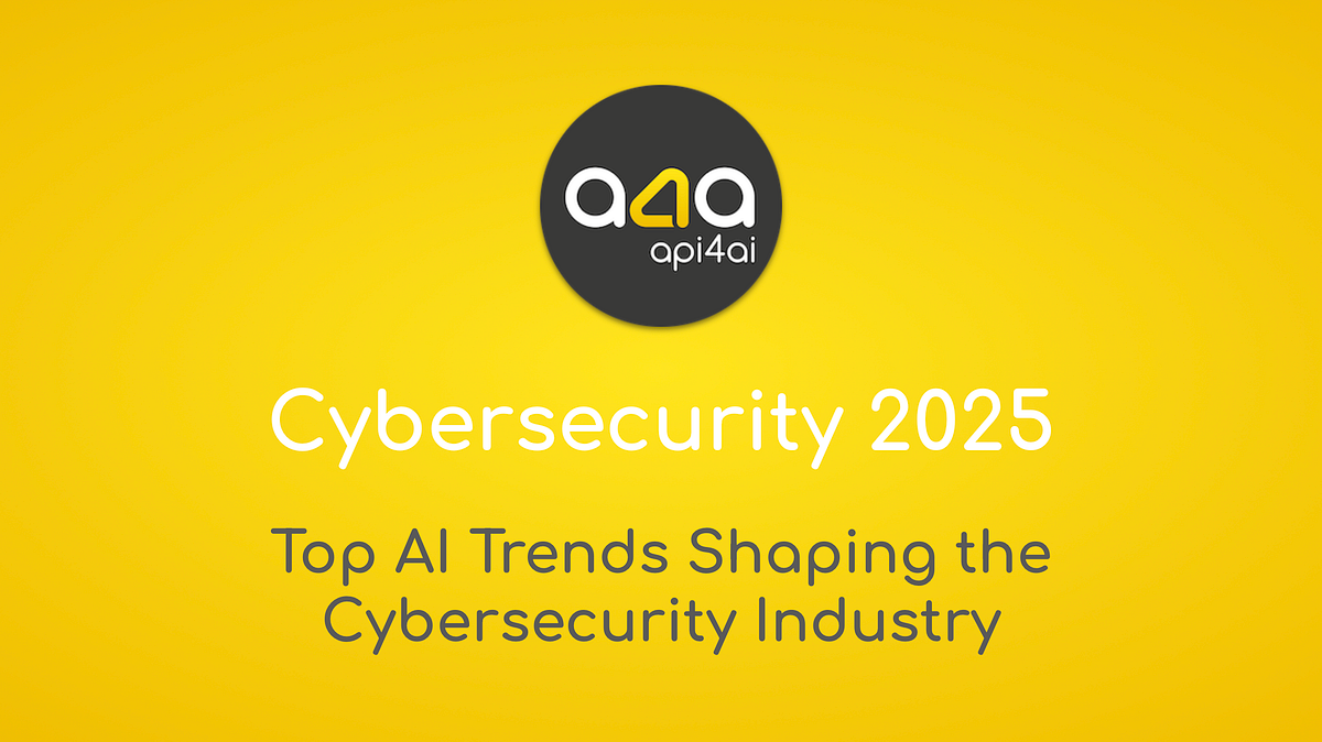 AI Trends in Cybersecurity 2025 | by API4AI | Medium