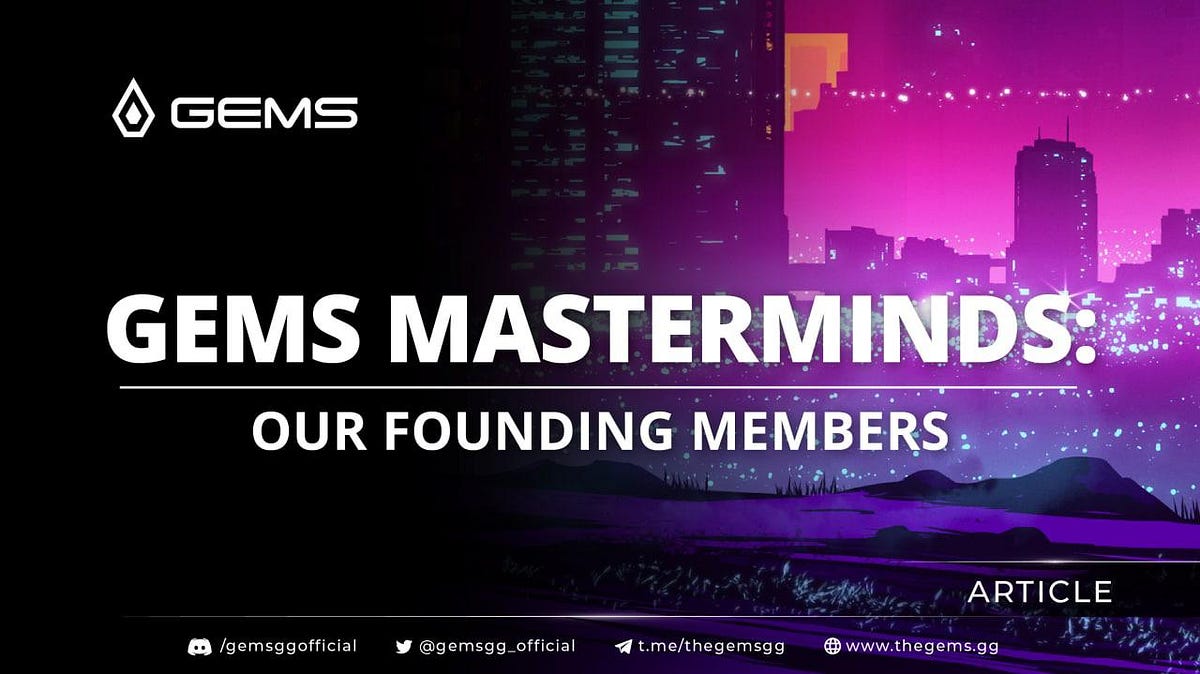 GEMS Masterminds: Our Founding Members | by thegemsgg | Medium