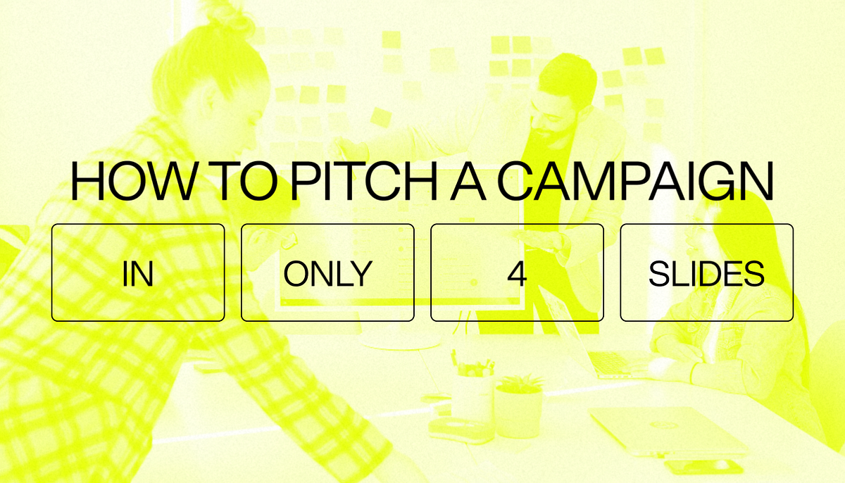 How to pitch a campaign in only 4 slides | by Projector | projector_hq ...