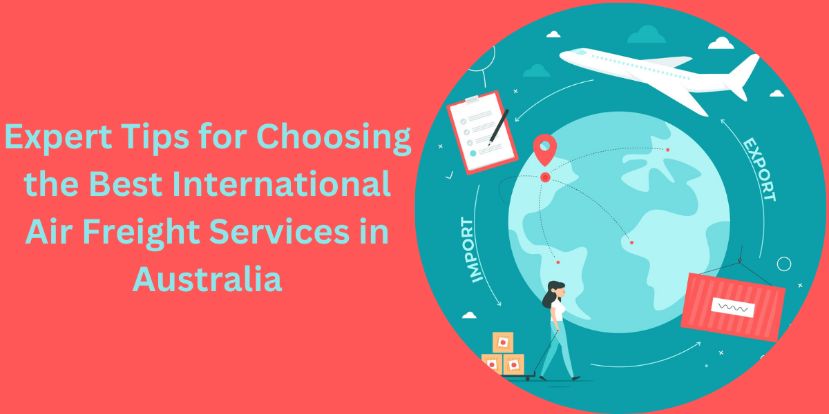 Expert Tips for Choosing the Best International Air Freight Services in ...