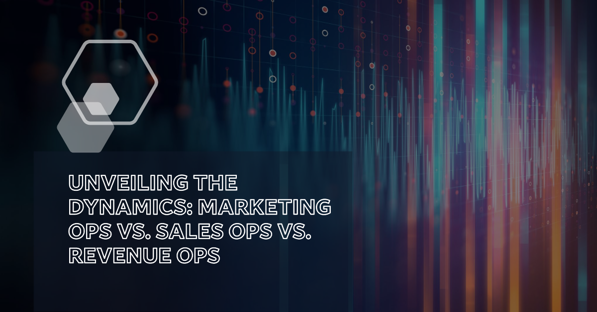Unveiling the Dynamics: Marketing Ops vs. Sales Ops vs. Revenue Ops ...