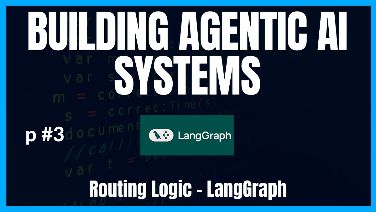 Building Ai Agents With Langgraph Routing Logic By Prince Krampah Ai Advances