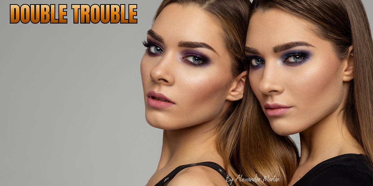 Double Trouble Chapter One: Blind Date | by Alexander Martin | Beneath ...