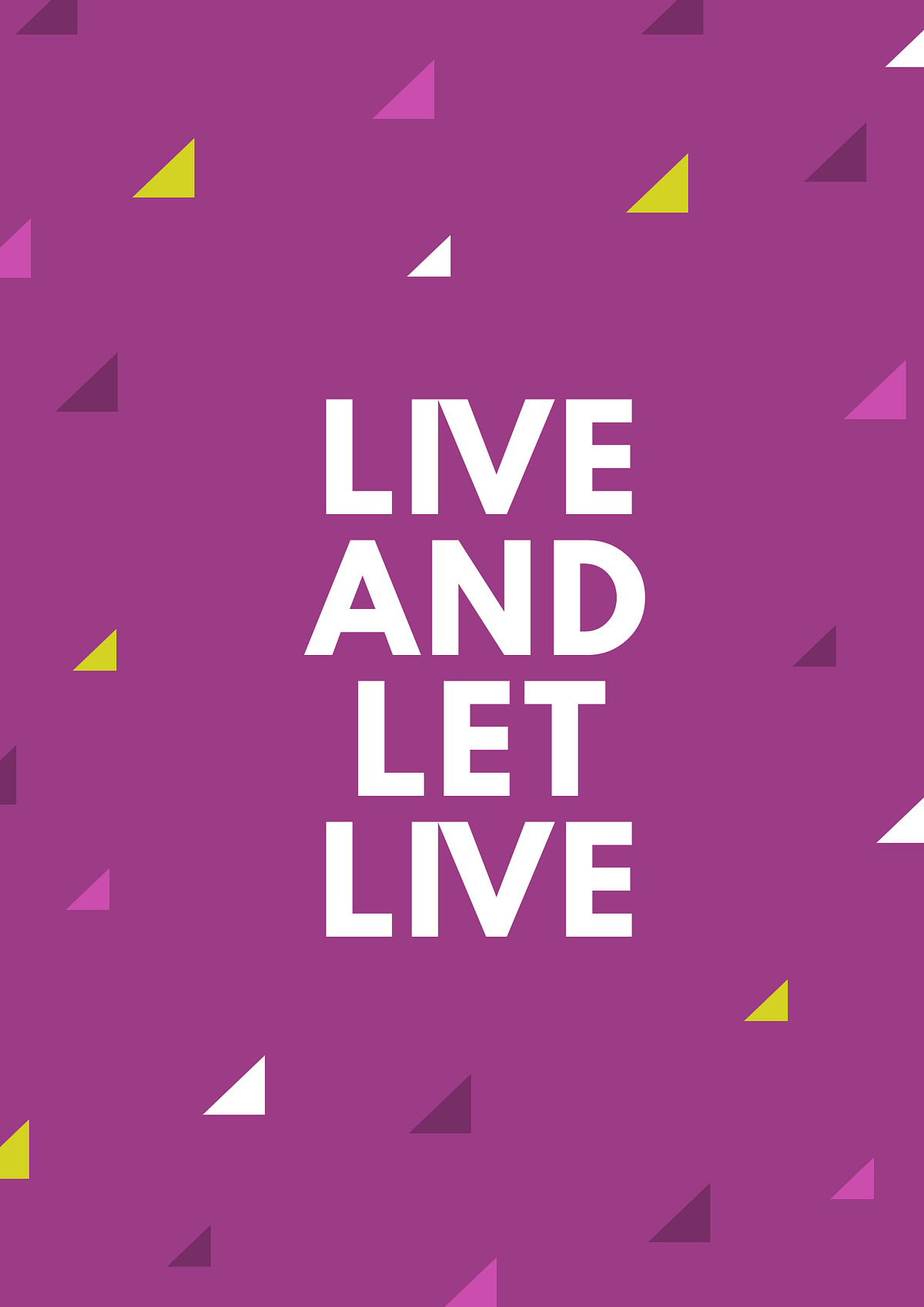 Live and let live and awareness. “Live and let life”. A simple ...
