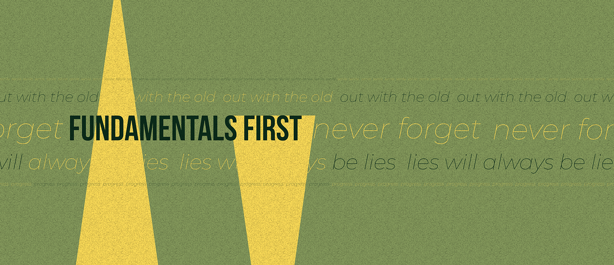 Fundamentals First. And the fact that it isn’t intuitive… | by J.D ...