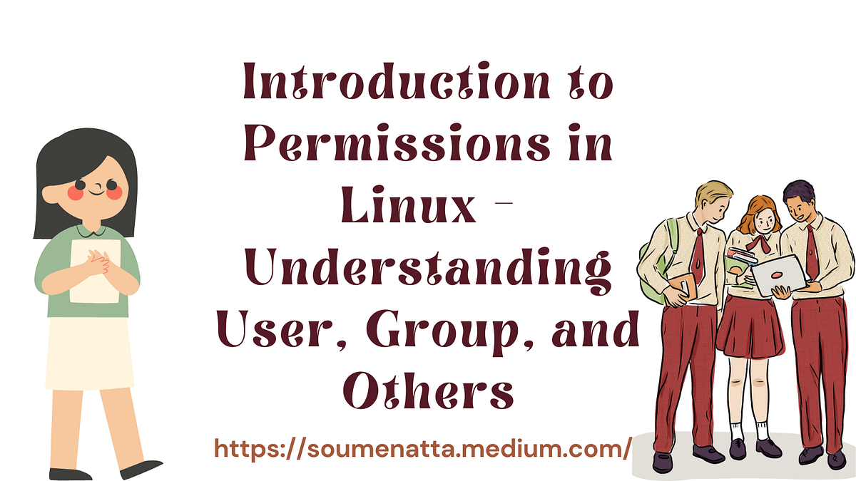 Introduction to Permissions in Linux — Understanding User, Group, and Others | by Dr. Soumen ...