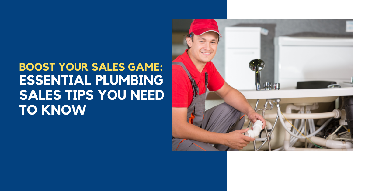 Boost Your Sales Game: Essential Plumbing Sales Tips You Need to Know ...