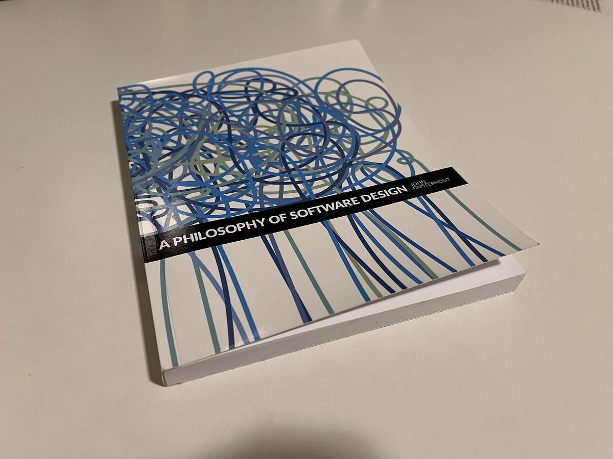 Lessons from A Philosophy of Software Design | by Tyler Hawkins | Level Up Coding