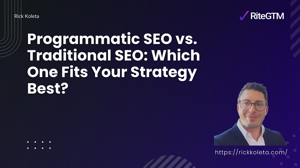 Programmatic SEO vs. Traditional SEO: Which One Fits Your Strategy Best? | by Rick Koleta | The ...