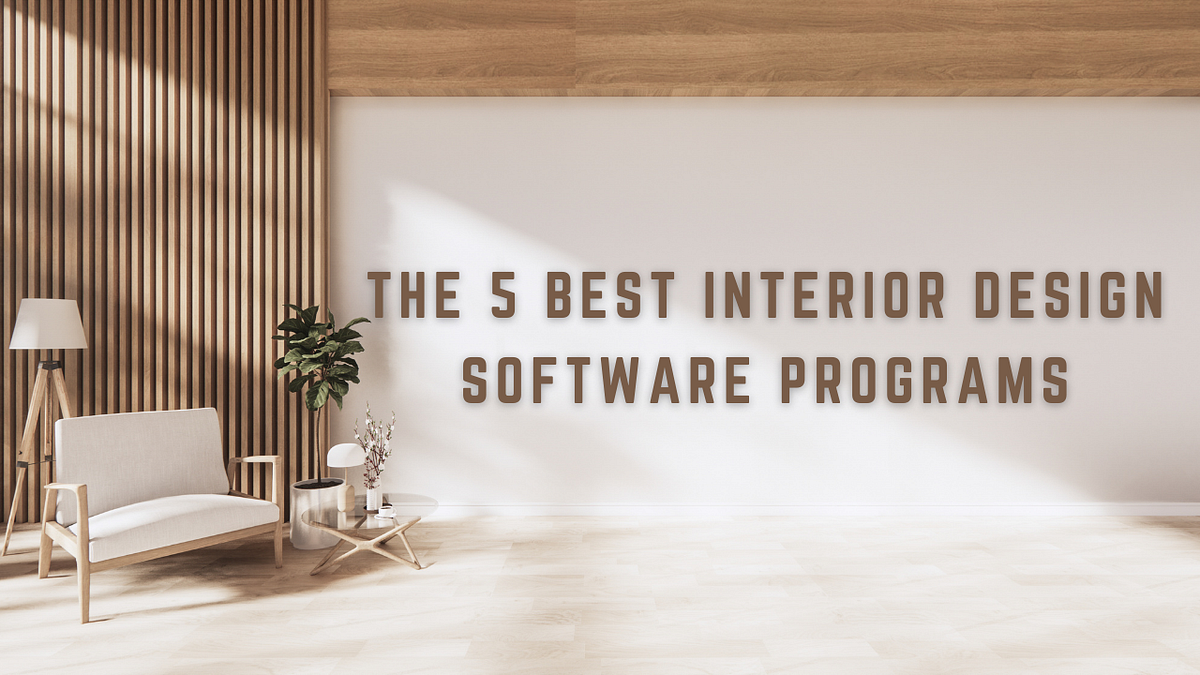 The 5 Best Interior Design Software Programs By Julian Brand | by ...