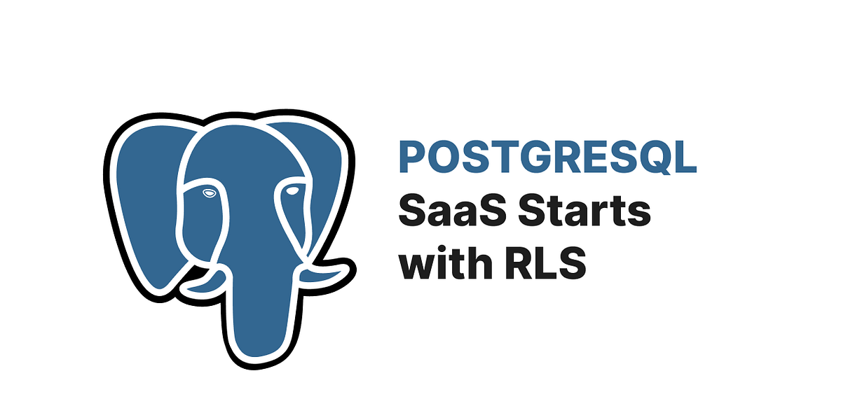PostgreSQL Row Level Security: The First Step to Building SaaS | by bektiaw | Sep, 2025 ...