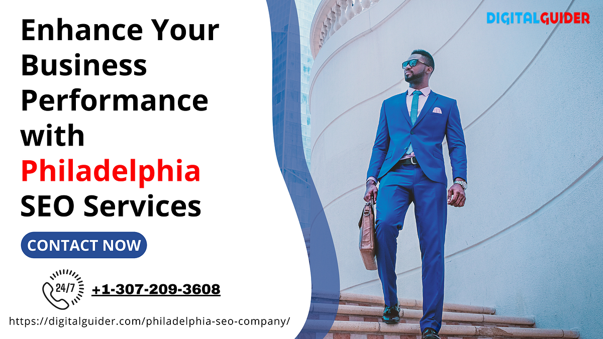 Enhance Your Business Performance with Philadelphia SEO Services | by ...