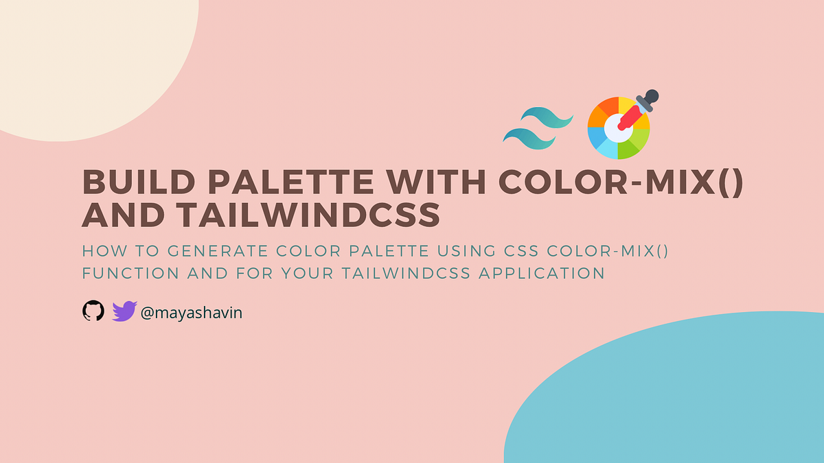 Build a custom palette using color-mix() in TailwindCSS | by Maya Shavin | ITNEXT