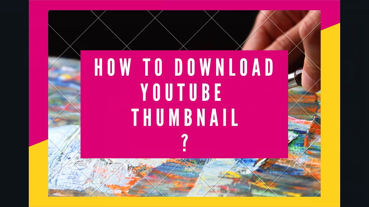How to download youtube thumbnail? | by Jared James | Medium