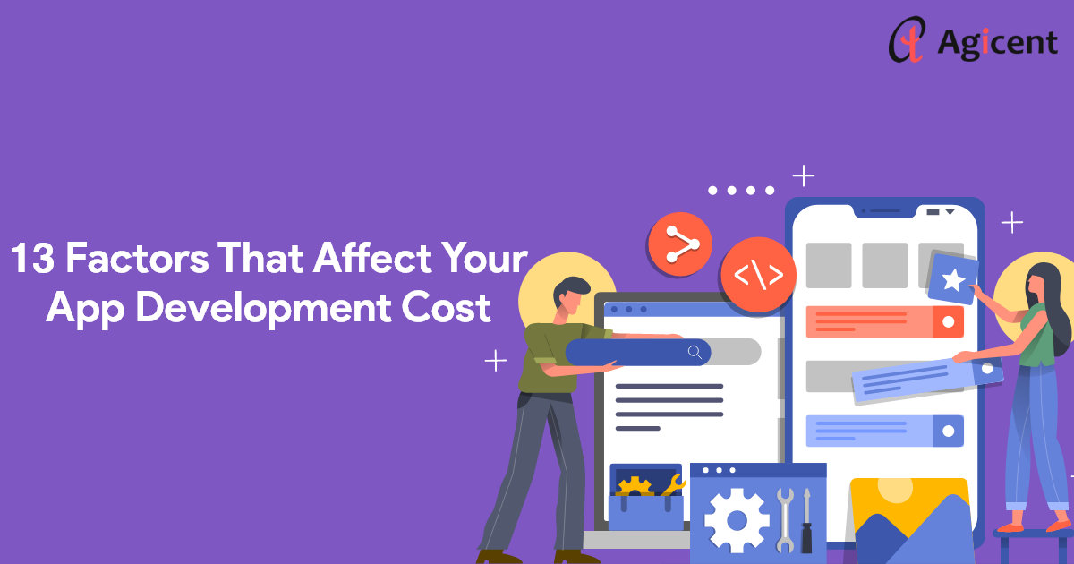 13 factors that affect your app development cost | by Agicent App ...