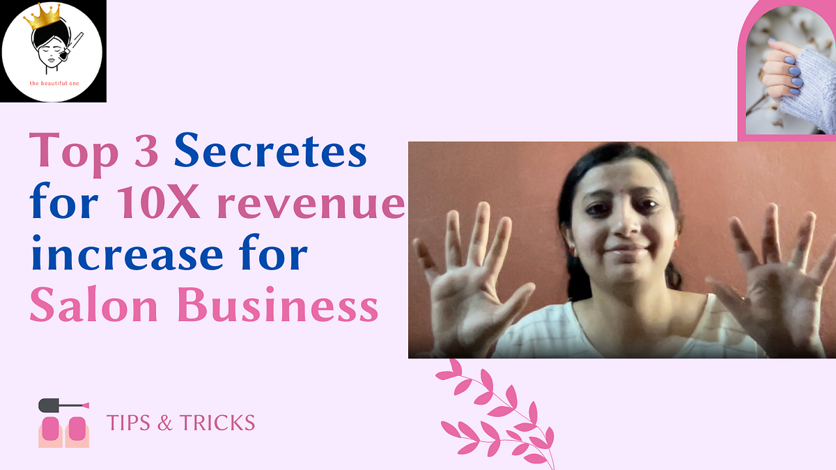 Top 3 Secretes for 10X revenue increase for Salon Business. | by Ritu ...