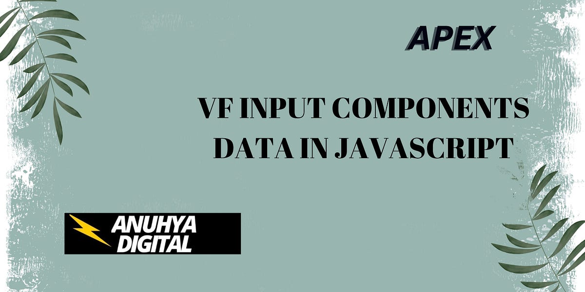 VF Input Component Data in Java Script | by Anuhya digital | Nov, 2024 | Medium